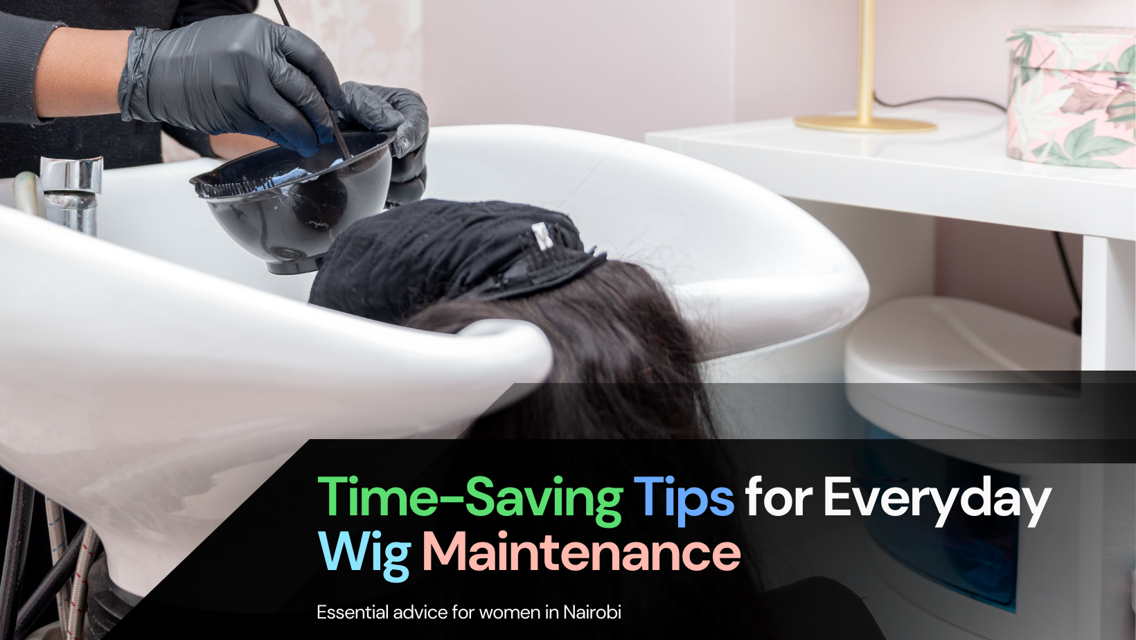 Everyday Wig Maintenance: Tips for Nairobi Women - Crown and Step ...