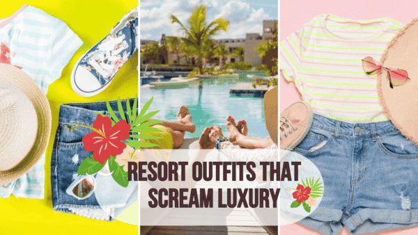 Vacation-Ready Looks: Elevate Your Resort Style - Crown and Step: Where ...